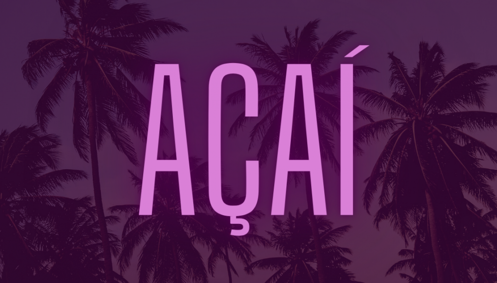 Açaí: Una maravilla Amazónica. | Te Protejo México